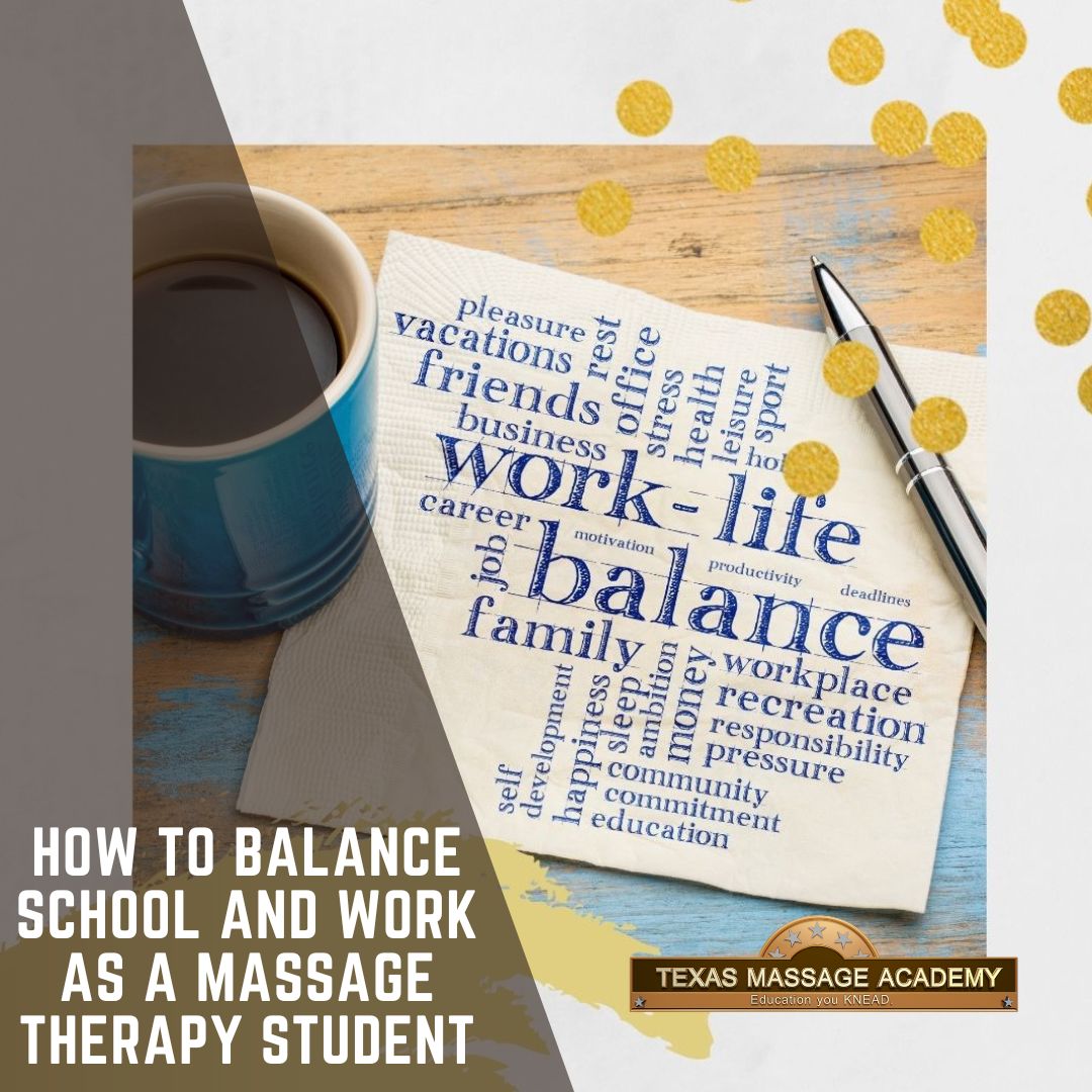 How to Balance School and Work as a Massage Therapy Student - Texas ...